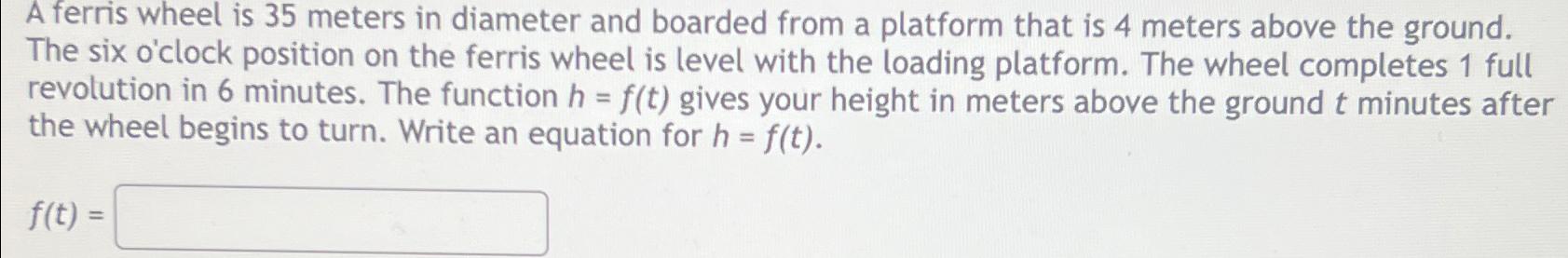Solved A ferris wheel is 35 ﻿meters in diameter and boarded | Chegg.com
