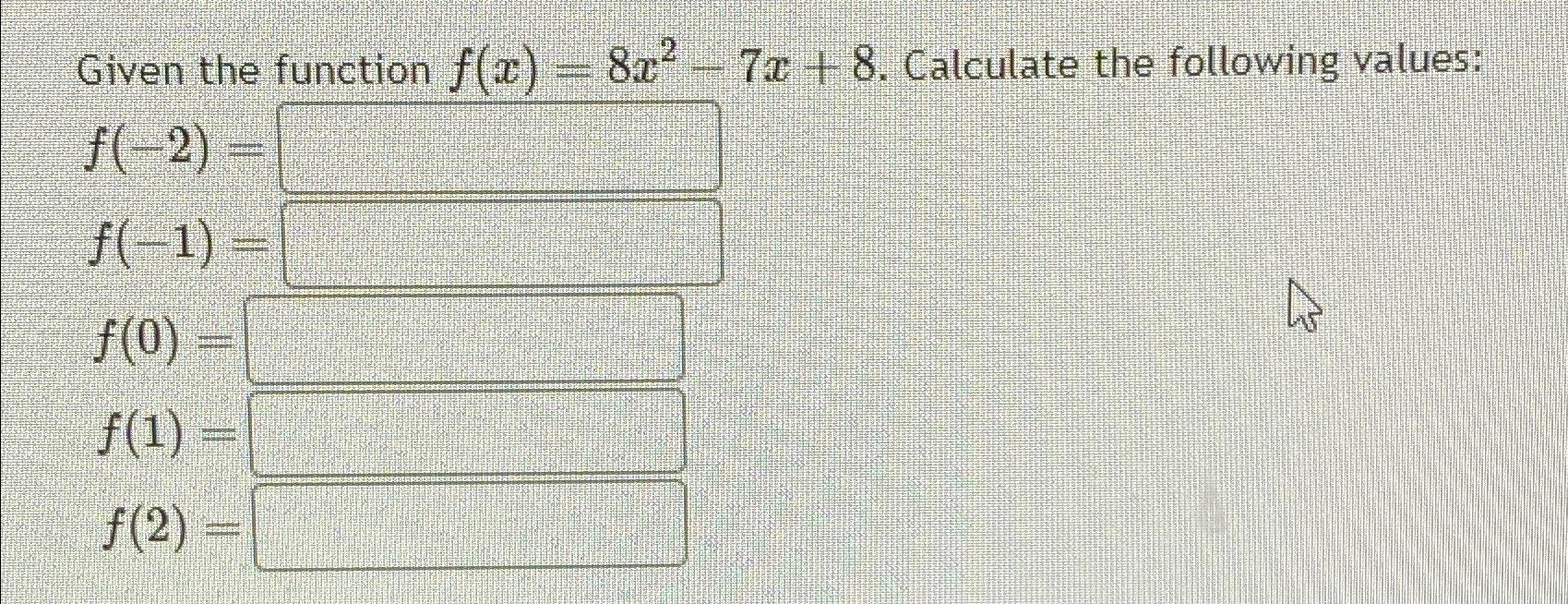 Solved Given the function f(x)=8x2-7x+8. ﻿Calculate the | Chegg.com