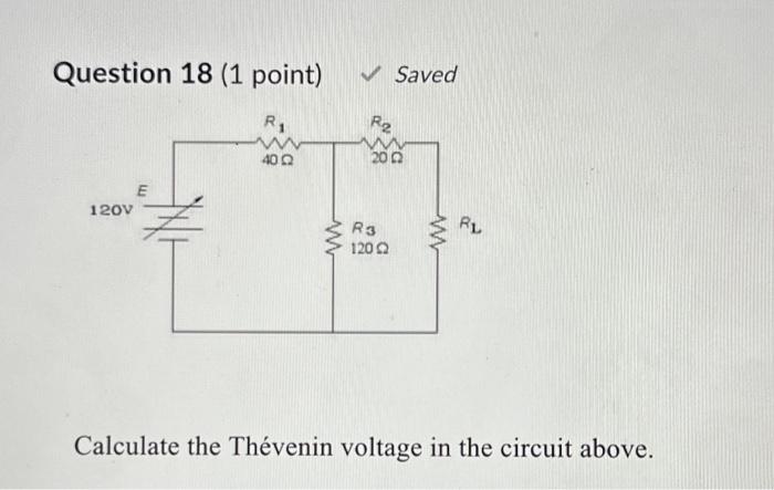 Solved Question 18 (1 point) Saved Calculate the Thévenin | Chegg.com