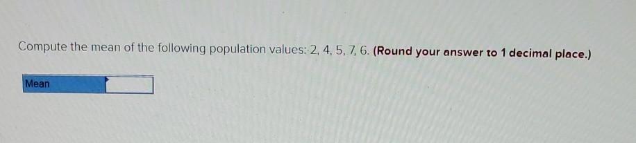 Solved Compute the mean of the following population values: | Chegg.com