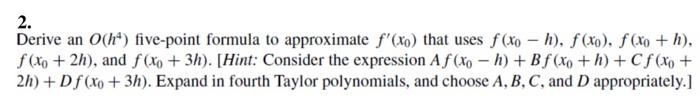 Solved 2. Derive an O(h4) five-point formula to approximate | Chegg.com