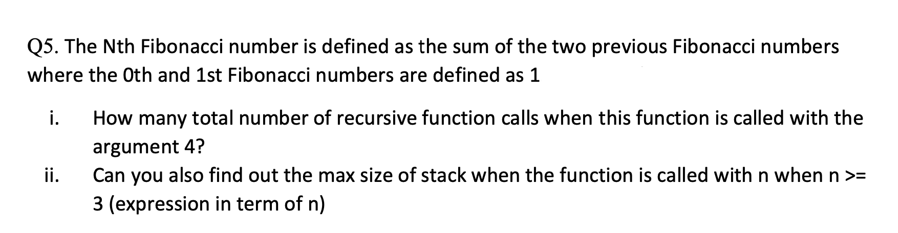 Solved Q5 the Nth Fibonacci Number Is Defined As The Sum
