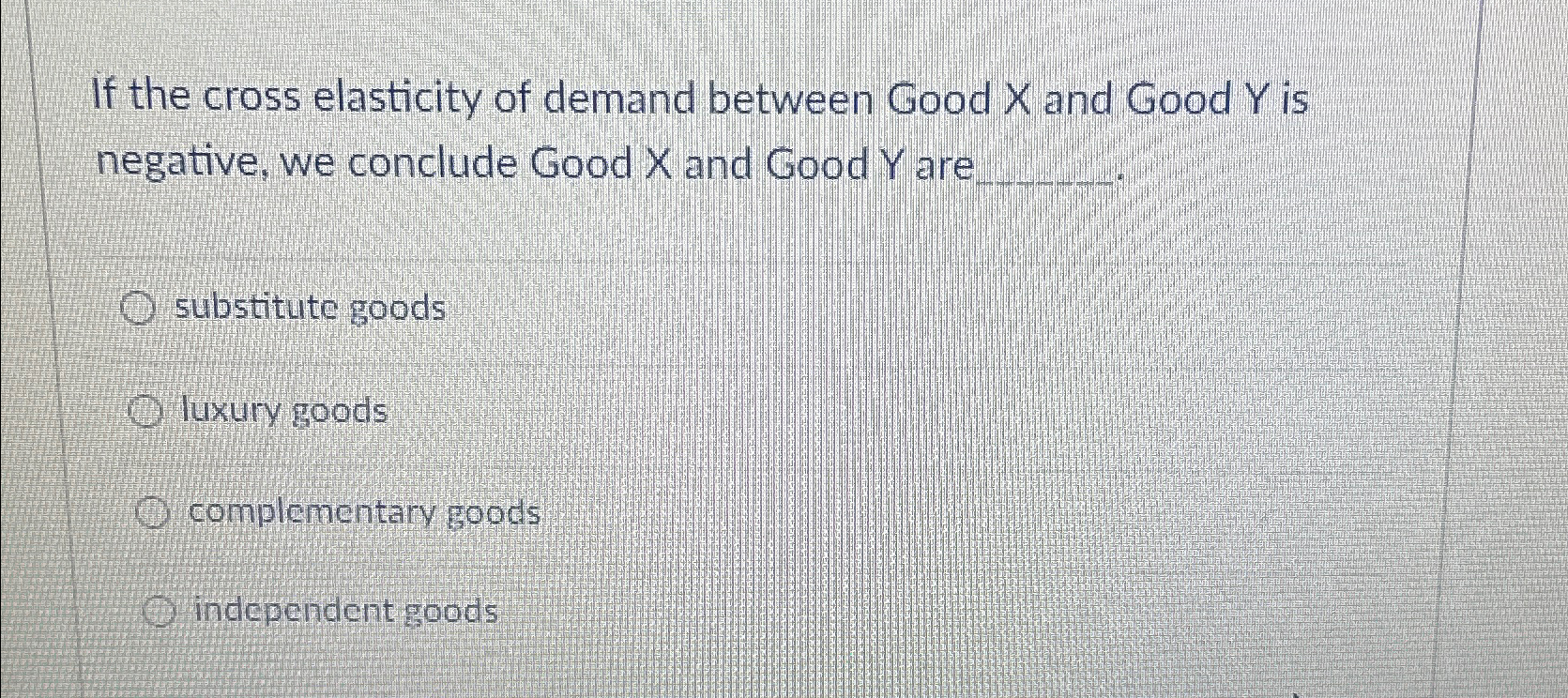 Solved If the cross elasticity of demand between Good x ﻿and | Chegg.com