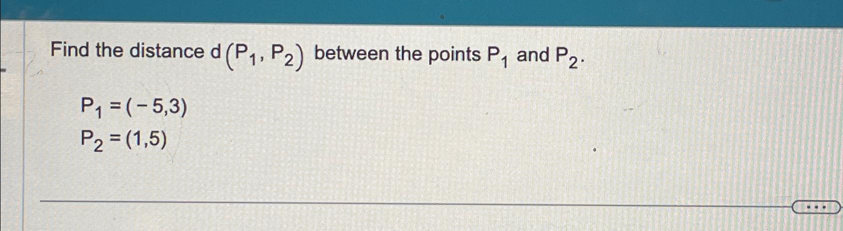 Solved Find the distance d(P1,P2) ﻿between the points P1 | Chegg.com