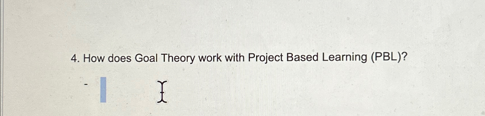 Solved How does Goal Theory work with Project Based Learning | Chegg.com