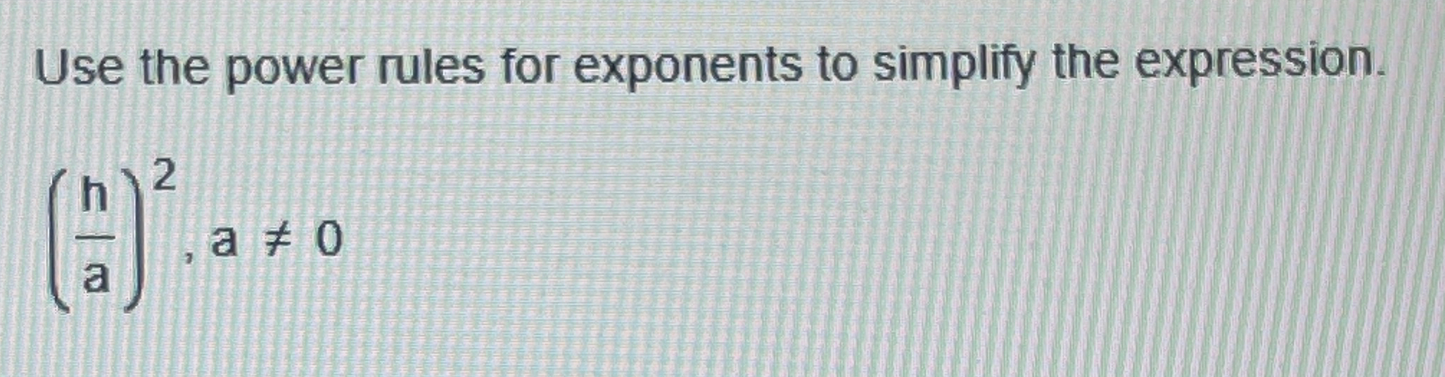 Solved Use the power rules for exponents to simplify the | Chegg.com