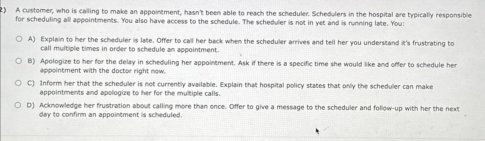 Solved A customer, who is calling to make an appointment, | Chegg.com