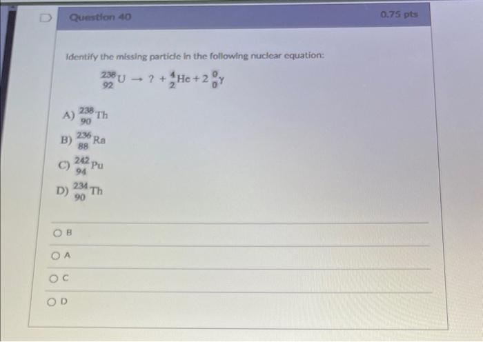 Solved Identify the missing particle in the following | Chegg.com