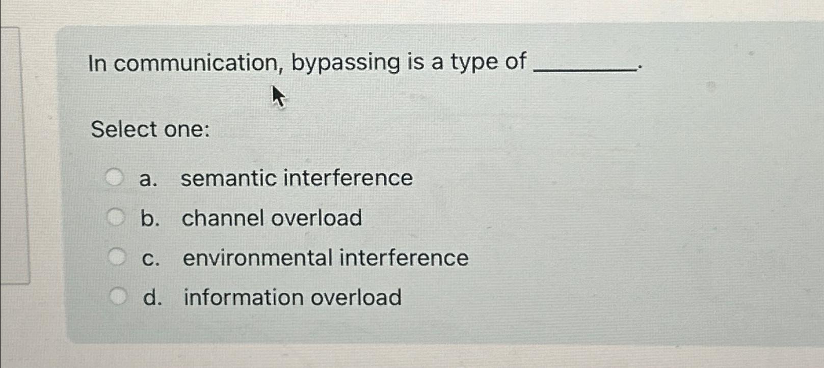 Solved In communication, bypassing is a type ofSelect one:a. | Chegg.com