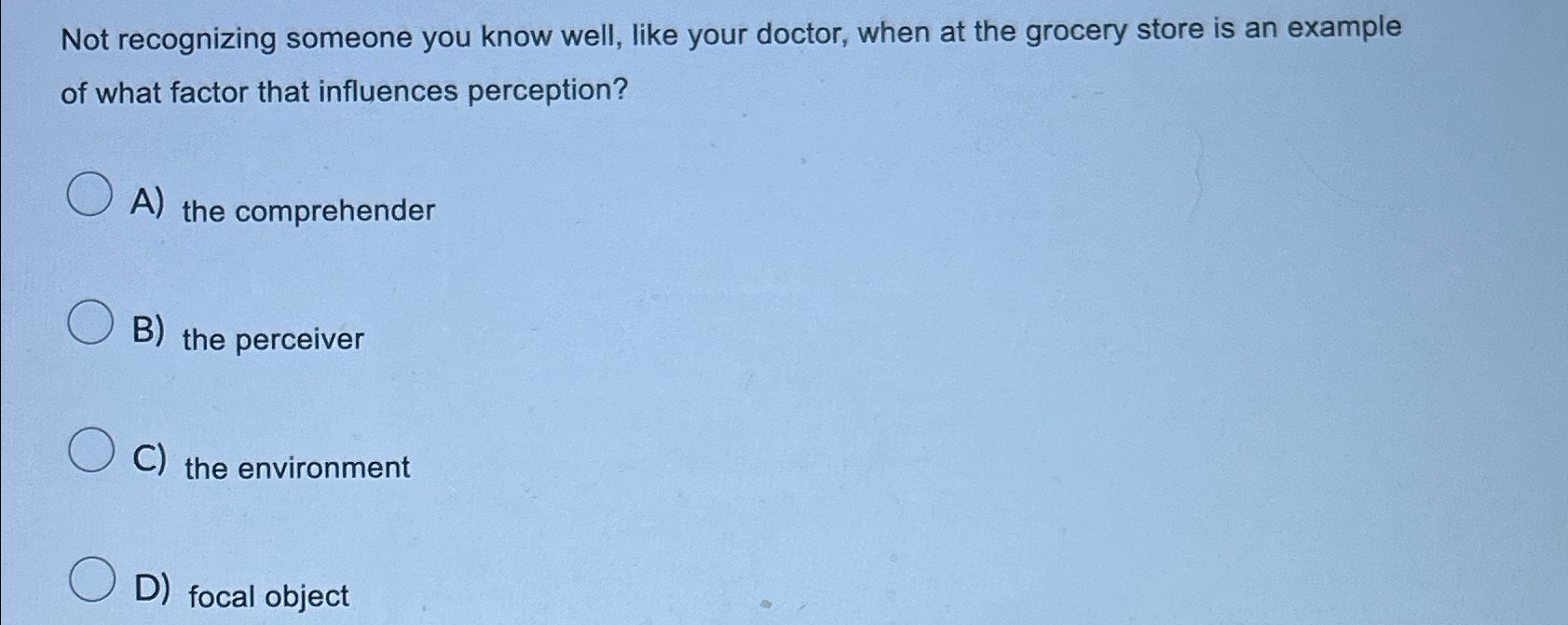 Solved Not recognizing someone you know well, like your | Chegg.com