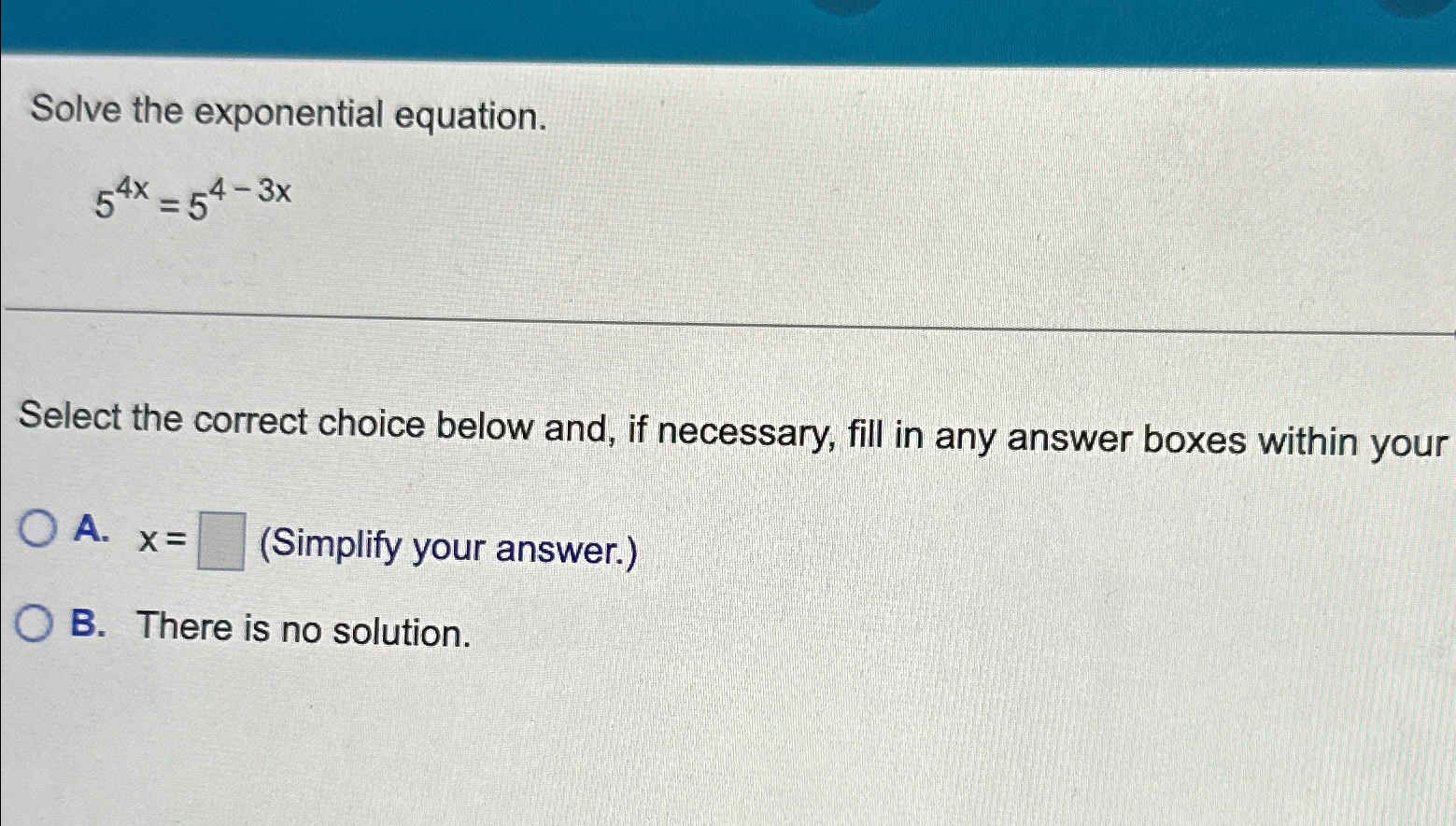 Solved Solve the exponential equation.54x=54-3xSelect the | Chegg.com