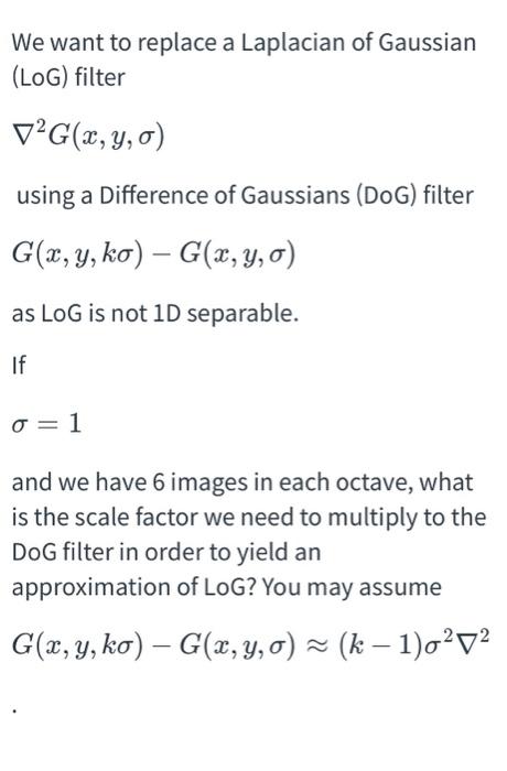 Solved We want to replace a Laplacian of Gaussian (LoG) | Chegg.com