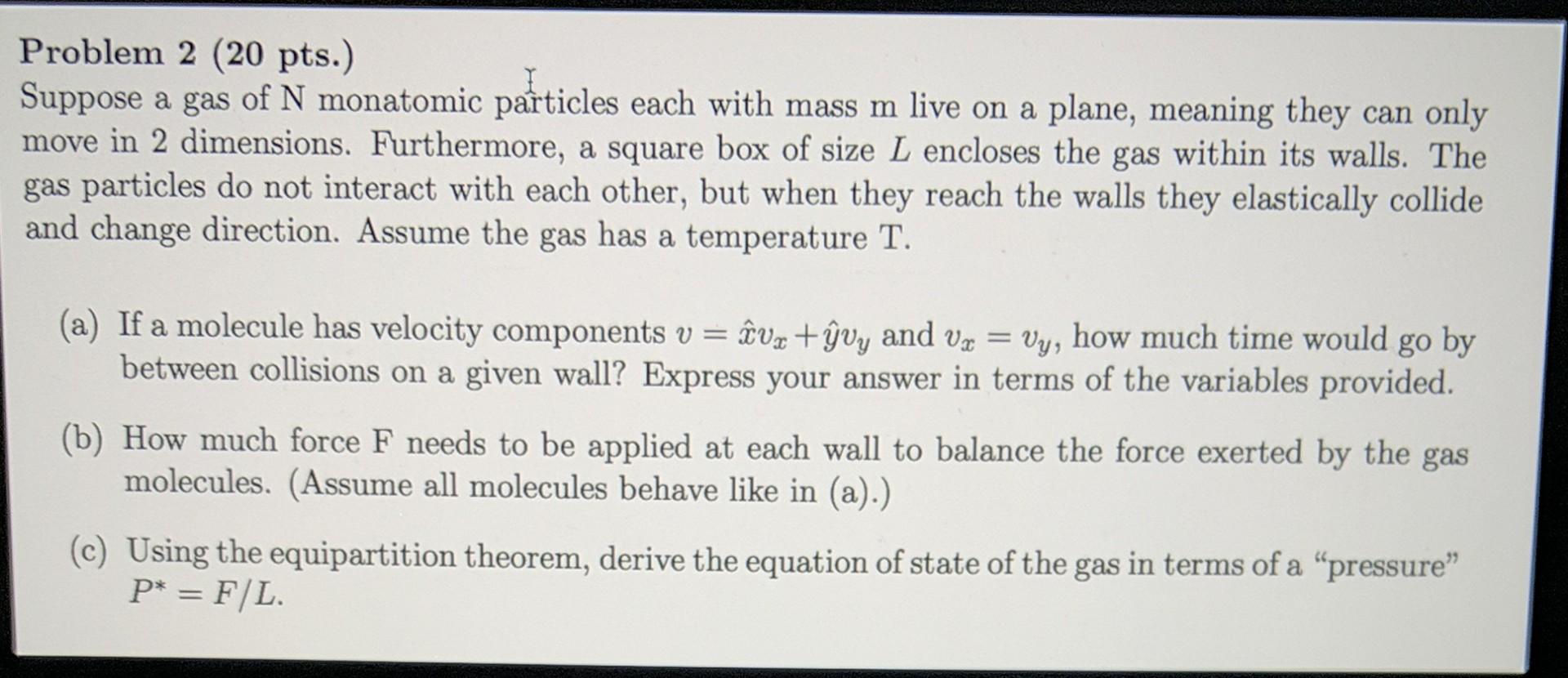 Solved Problem 2 (20 pts. ) Suppose a gas of N monatomic | Chegg.com