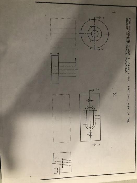 Solved FOR PROBLEMS 1 AND 2. DRAW A FULL SECTIONAL VIEW OF | Chegg.com