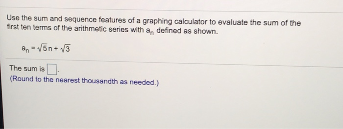 Solved Use the sum and sequence features of a graphing | Chegg.com