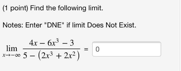 Solved (1 point) Find the following limit. Notes: Enter | Chegg.com