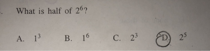 Solved What is half of 26? B. 16 C. 23 A. 13 D 25 С. 23 | Chegg.com