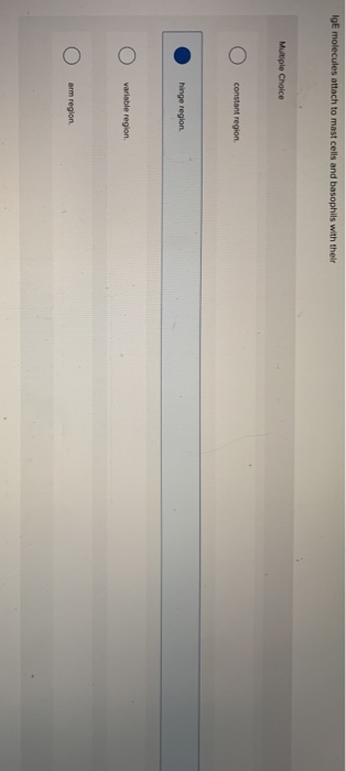 Solved IgE molecules attach to mast cells and basophils with | Chegg.com