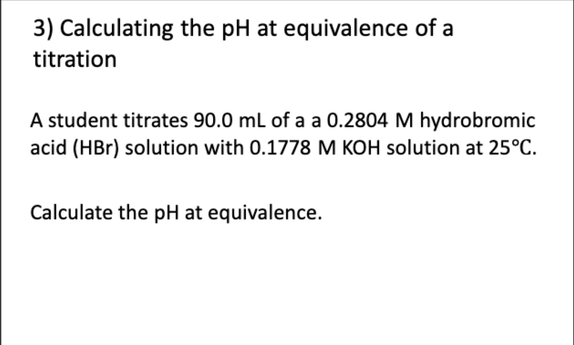 Calculating the pH at equivalence of atitration. | Chegg.com