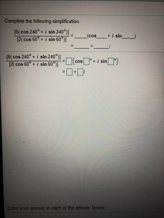 Solved Complete the following simplification. [6( cos 240° + | Chegg.com
