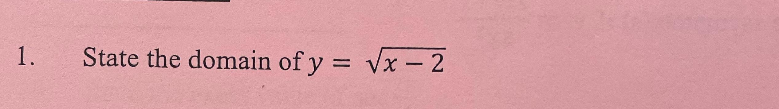 Solved State the domain of y=x-22 | Chegg.com