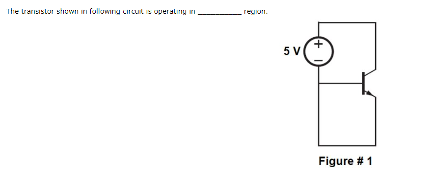 Solved The Transistor Shown In Following Circuit Is