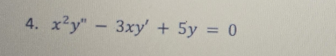 Solved x2y''-3xy'+5y=0 ﻿solve this differential equation | Chegg.com