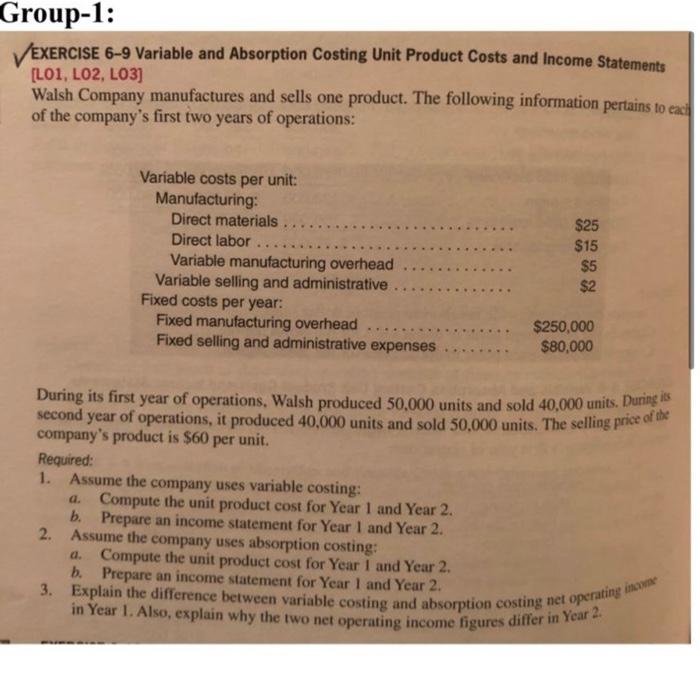 Solved EXERCISE 6-9 Variable and Absorption Costing Unit | Chegg.com Solved EXERCISE 6-9 Variable and Absorption Costing Unit | Chegg.com