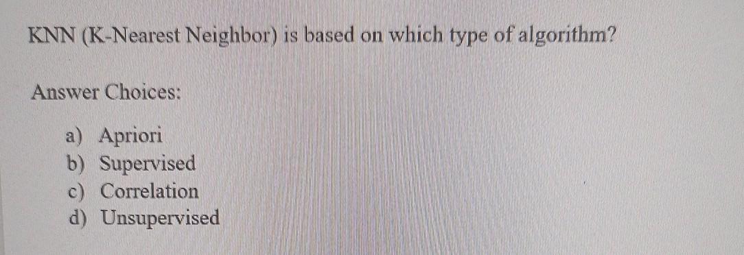 Solved Knn K Nearest Neighbor ﻿is Based On Which Type Of 