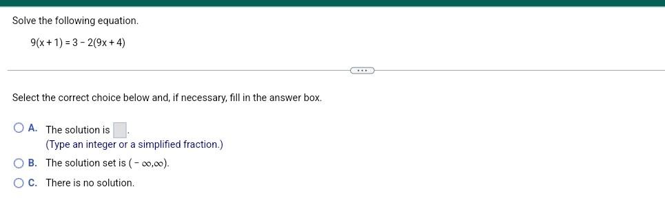 Solved Solve the following equation. 9(x+1)=3-2(9x+4) Select | Chegg.com
