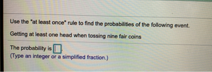 Solved Use the "at least once" rule to find the | Chegg.com