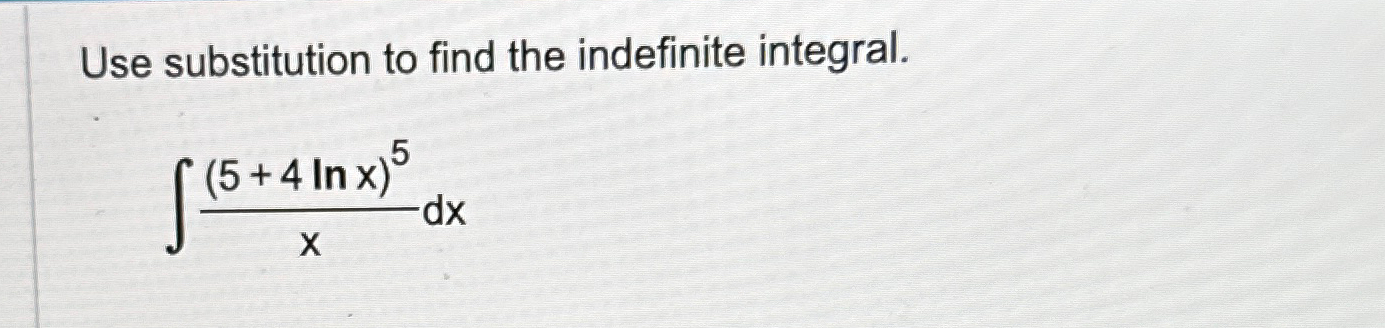 Solved Use substitution to find the indefinite | Chegg.com