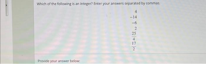 Solved Which of the following is an integer? Enter your | Chegg.com