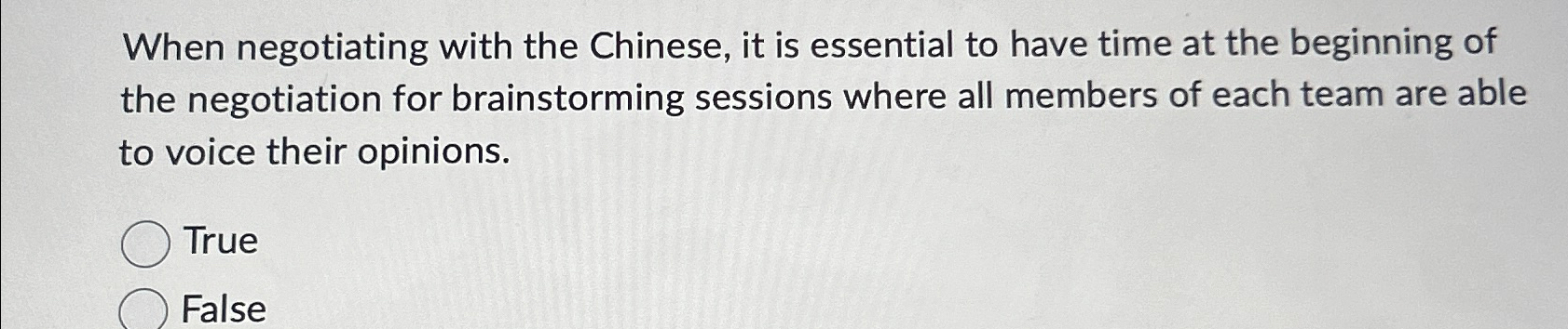 Solved When negotiating with the Chinese, it is essential to | Chegg.com