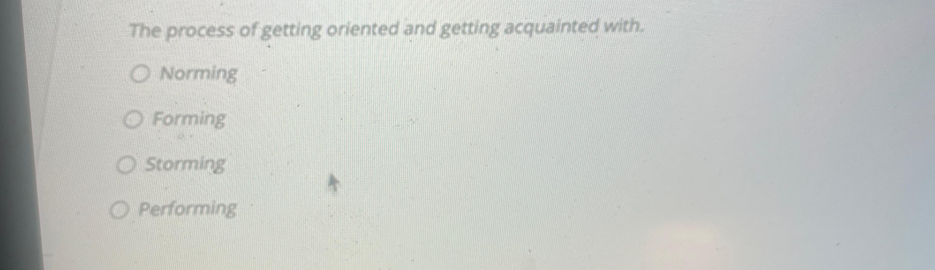 Solved The process of getting oriented and getting | Chegg.com