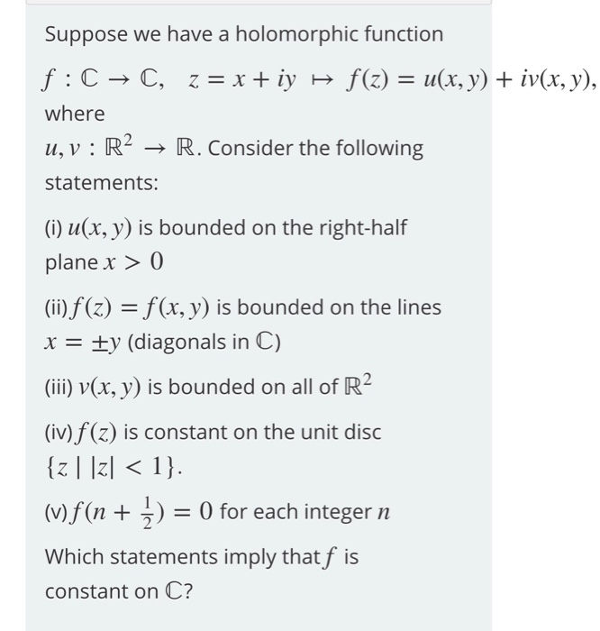 Solved Suppose we have a holomorphic function f:C → C, z = x | Chegg.com