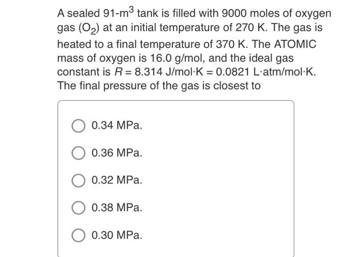 Solved A sealed 91-m³ tank is filled with 9000 moles of | Chegg.com