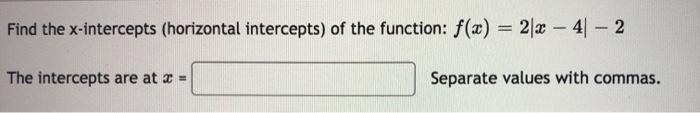 Solved Find the x-intercepts (horizontal intercepts) of the | Chegg.com