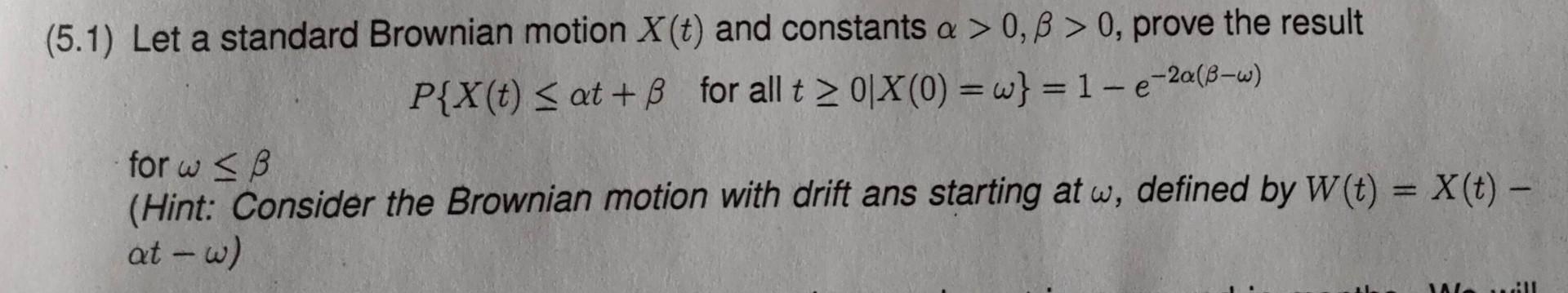 Solved (5.1) Let a standard Brownian motion X(t) and | Chegg.com