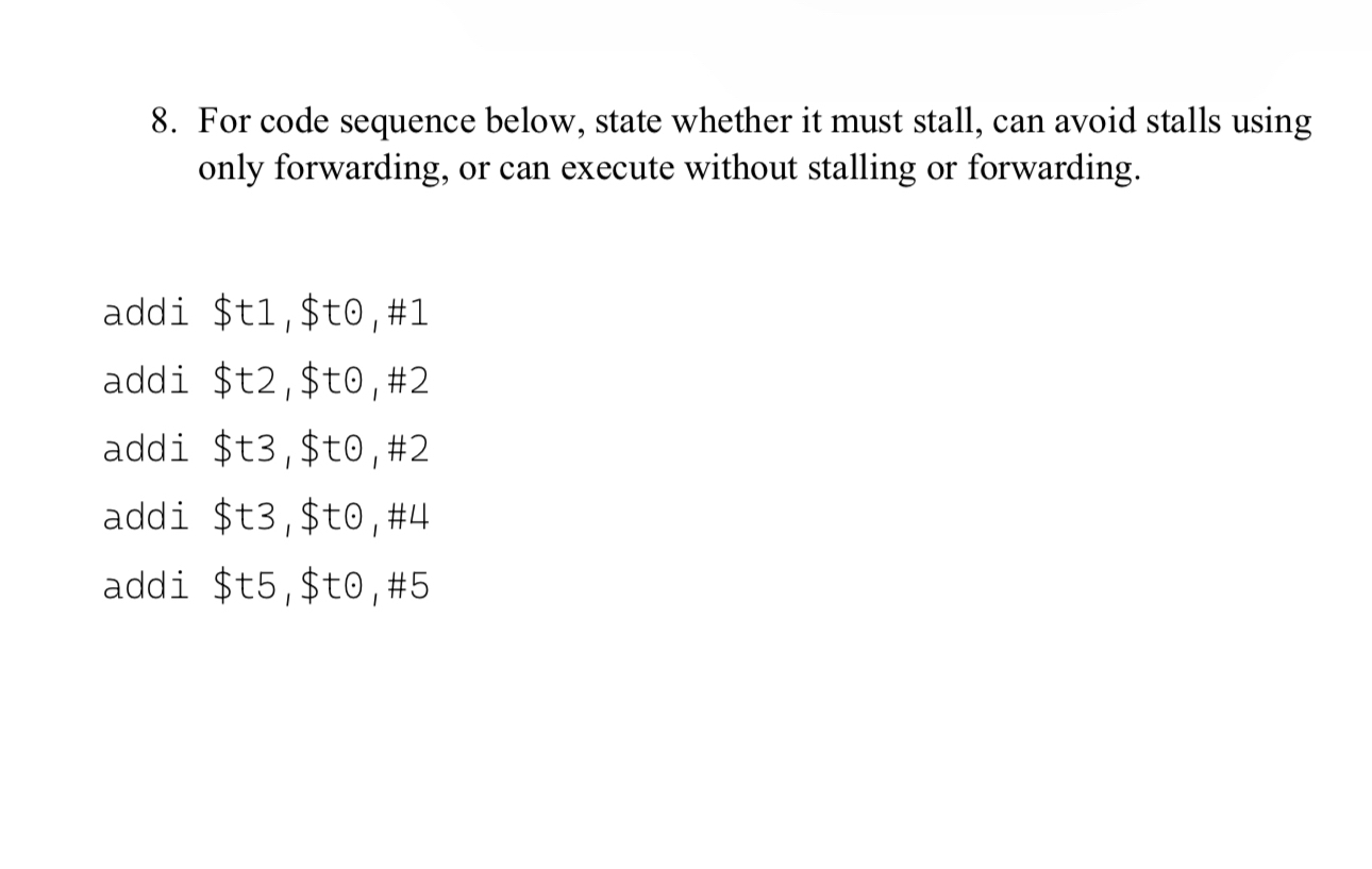 Solved For code sequence below, state whether it must stall, | Chegg.com
