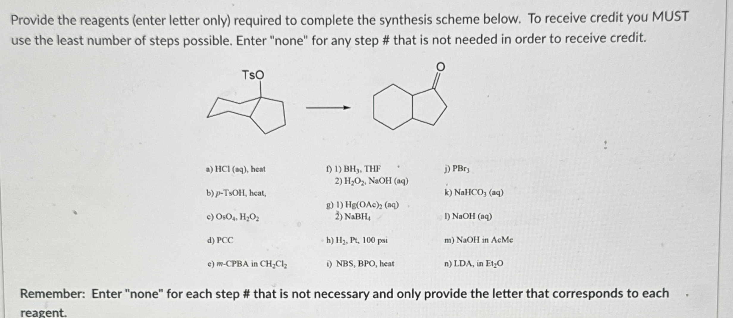 Solved Provide the reagents (enter letter only) ﻿required to | Chegg.com