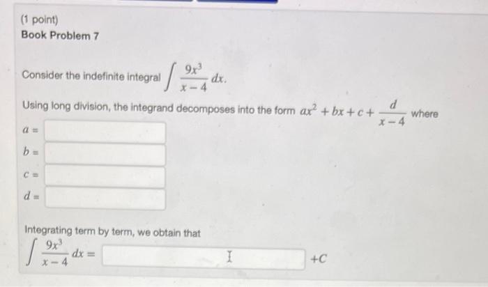 Solved Book Problem 7 Consider the indefinite integral | Chegg.com