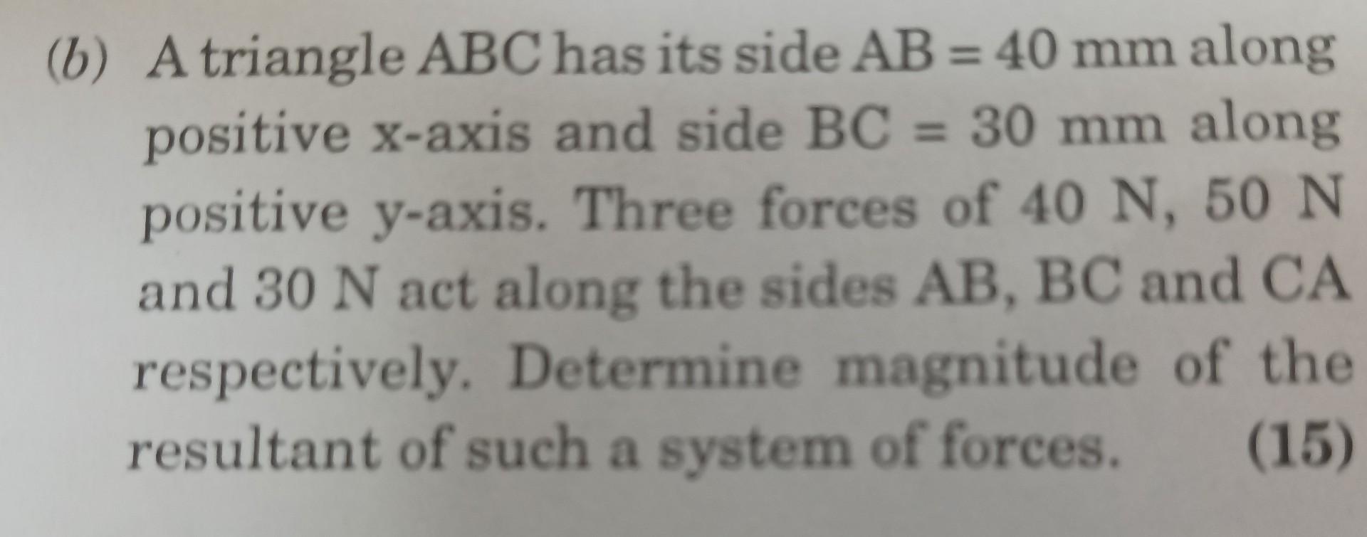 Solved (b) A triangle ABC has its side AB=40 mm along | Chegg.com
