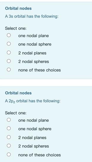 Solved Orbital nodes A 3s orbital has the following: Select | Chegg.com