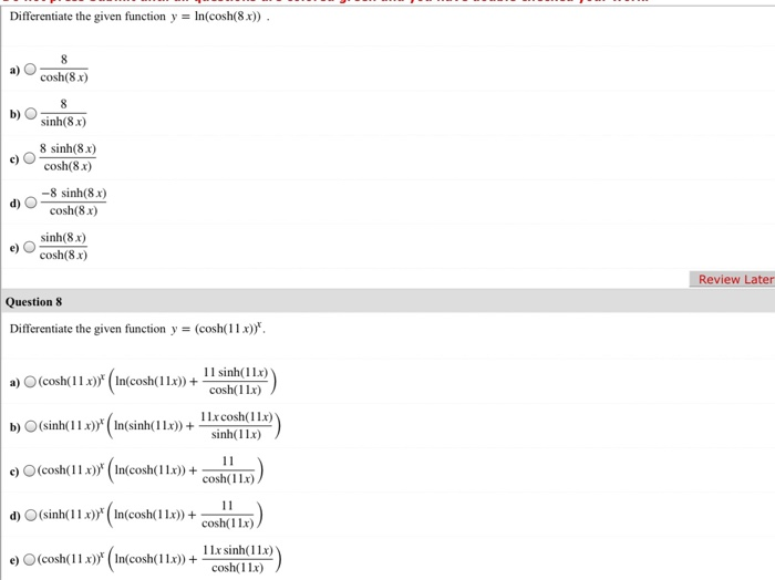 Solved Differentiate the given function y In(cosh(8 x)) 8 a) | Chegg.com