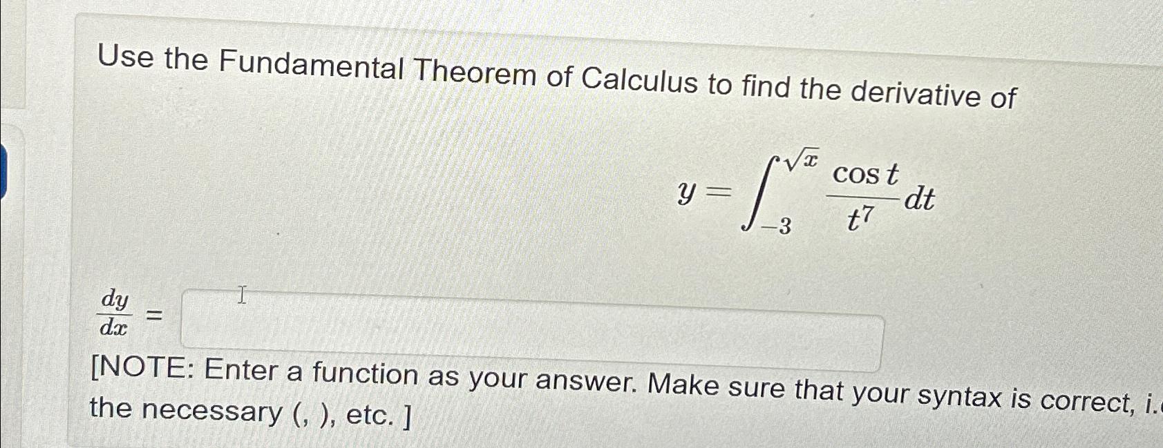 Solved Use the Fundamental Theorem of Calculus to find the | Chegg.com