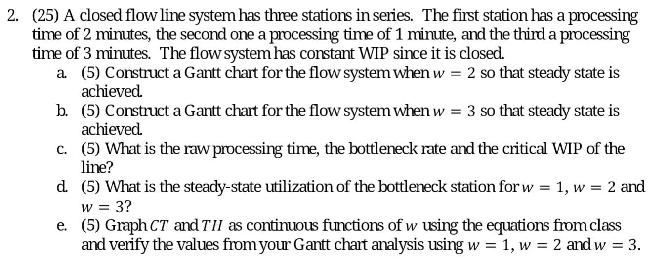 2. (25) A closed flow line system has three stations | Chegg.com