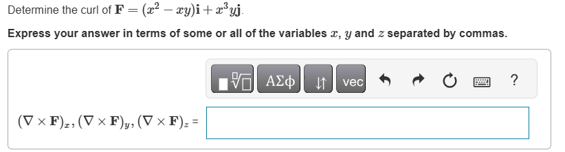 Solved Determine the curl of F=(x2-xy)i+x3yj.Express your | Chegg.com