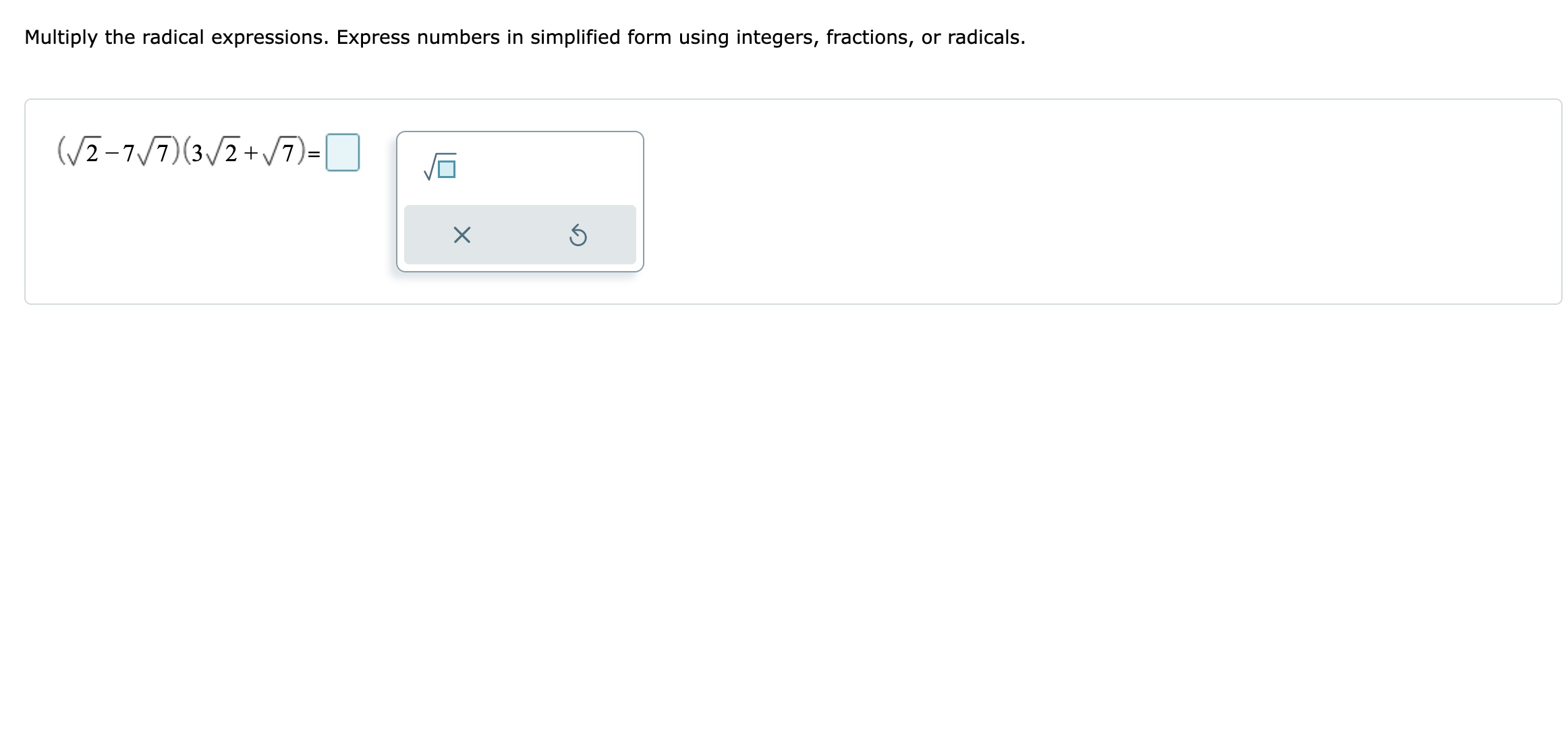 Solved Multiply the radical expressions. Express numbers in | Chegg.com