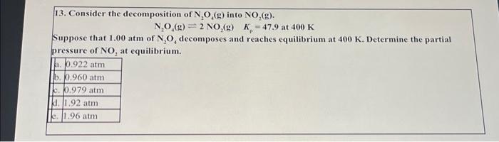 Solved 13. Consider the decomposition of N2O4( g) into NO2( | Chegg.com